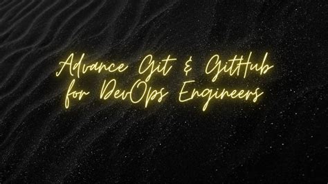 Advance Git And Github Concepts For Devops Engineers Day 10 By Harsh