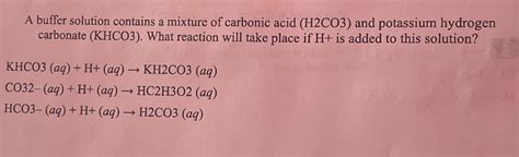 [solved] A Buffer Solution Contains A Mixture Of Carbonic Acid H2co3