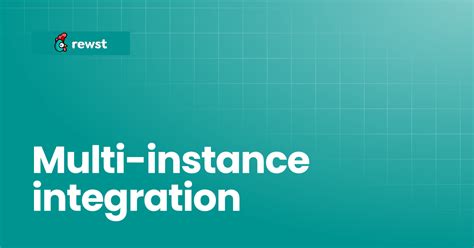 Multi Instance Integration Rewst Documentation