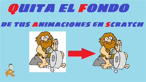 Cómo quitar el Fondo a mis Animaciones en Scratch YouTube