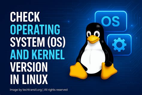 How To Check Operating System Os And Kernel Version In Linux