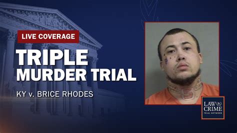 Watch Live Triple Murder Trial — Ky V Brice Rhodes — Day One The