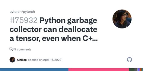python garbage collector can deallocate a tensor even when c still has strong references to