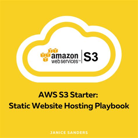S3 Starter Amazon S3 Static Website Hosting Playbook 1 By Janice