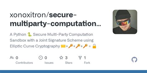 Github Xonoxitronsecure Multiparty Computation Sandbox A Python 🐍