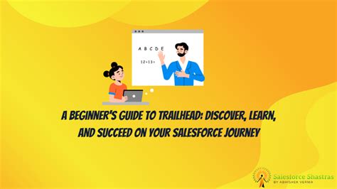 A Beginners Guide To Trailhead Discover Learn And Succeed On Your Salesforce Journey