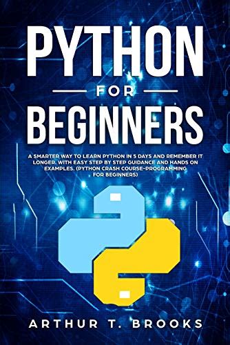 python for beginners a smarter way to learn python in 5 days and