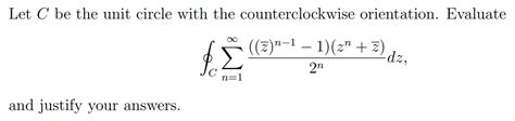 Solved Let C Be The Unit Circle With The Counterclockwise Chegg