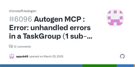 Autogen Mcp Error Unhandled Errors In A Taskgroup 1 Sub Exception Using Autogen And Gpt 4o