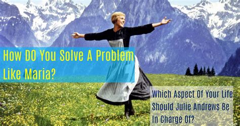 How DO You Solve A Problem Like Maria Which Aspect Of Your Life Should