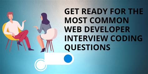 Dreading The Interview Day Prepare Yourself With The Frequently Asked Web Developer Interview