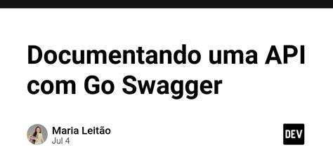 Documentando Uma Api Com Go Swagger Dev Community