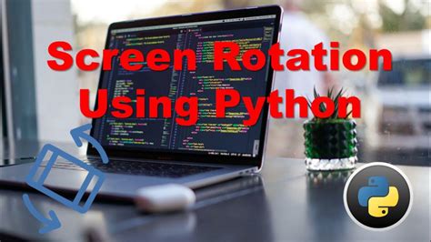 Screen Rotation Using Python Youtube