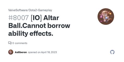 Io Altar Ballcannot Borrow Ability Effects · Issue 8007 · Valvesoftwaredota2 Gameplay · Github