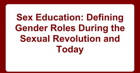 Sex Education Defining Gender Roles During The Sexual Revolution And