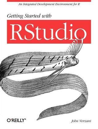 Getting Started With RStudio An Integrated Development Environment For