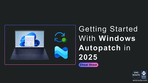 Getting Started With Windows Autopatch In 2025 Cheat Sheet Ems Route
