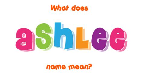 Ashlee Name Meaning Of Ashlee