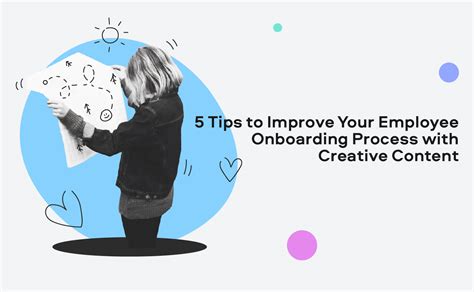 Tips To Improve Your Employee Onboarding Process With Creative Content