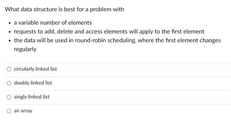 Solved What Data Structure Is Best For A Problem With A Chegg Com