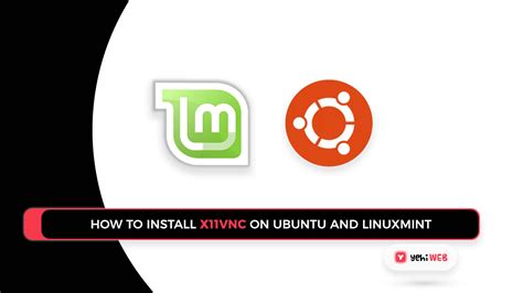 How To Install X11vnc On Ubuntu And Linuxmint Yehi Web