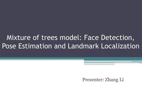 Ppt Mixture Of Trees Model Face Detection Pose Estimation And Landmark Localization