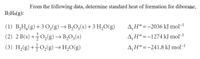 Answered From The Following Data Determine Standard Heat Of Formation For Diborane B H G