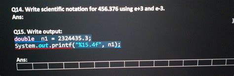 Solved Q14 Write Scientific Notation For 456376 Using E3