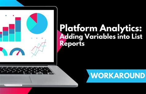 Adding Variables Into List Reports On Platform Analytics Dashboards In