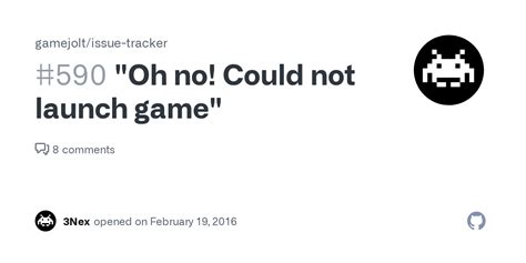 Oh No Could Not Launch Game Issue Gamejolt Issue Tracker GitHub