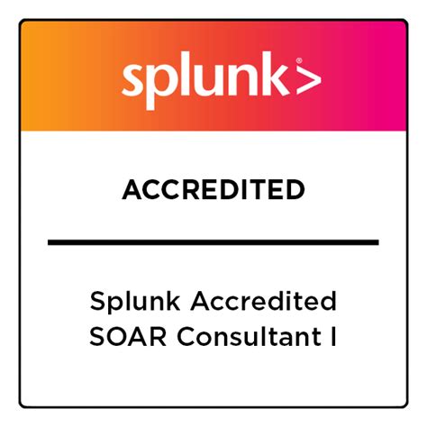 Splunk Accredited Splunk SOAR Consultant I Credly