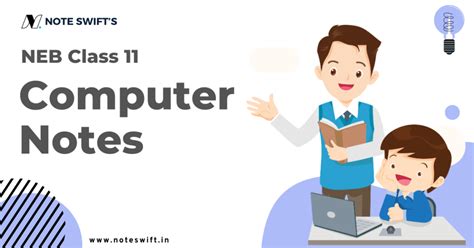 Neb Class 11 Computer All Chapters Notes Note Swift