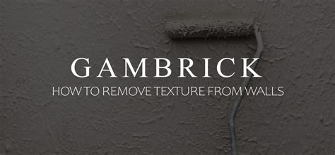 How To Remove Texture From Walls Modern Design