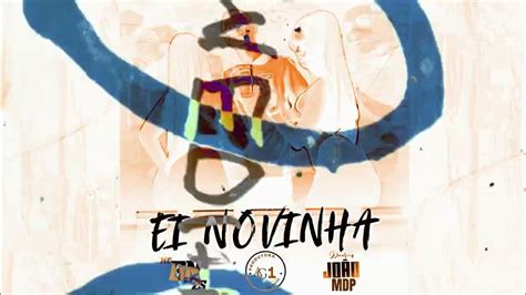 Ei Novinha Mc Bn Da Zs Ft Dj JoÃo Mdp Visualizer Youtube