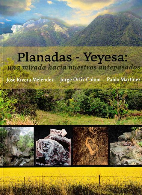 Planadas Yeyesa Una Mirada Hacia Nuestros Antepasados— Librería El Candil