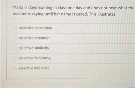 solved maria is daydreaming in class one day and does not