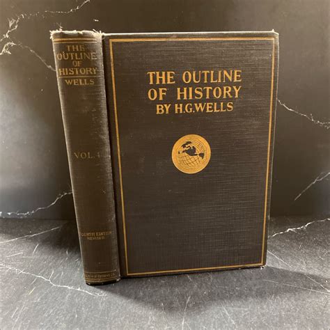 The Outline Of History Being A Plain History Of Life And Mankind Book