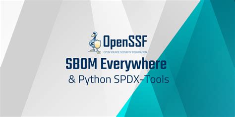 Sbom Everywhere Update And Python Spdx Tools Open Source Security