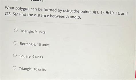 [answered] what polygon can be formed by using the points a 1 1 b 10 1