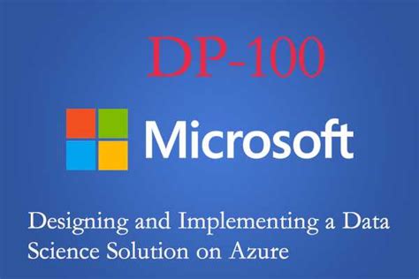 Microsoft Azure Designing And Implementing A Data Science Solution On Azure Dp 100 Training