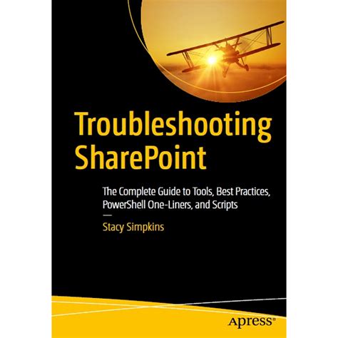 Troubleshooting Sharepoint The Complete Guide To Tools