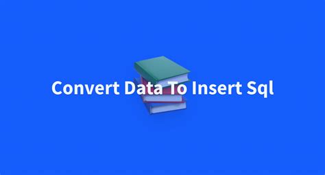 Convert Data To Insert Sql A Hugging Face Space By Dorivanfernandes