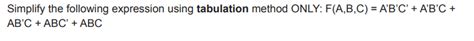 Solved Simplify The Following Expression Using Tabulation