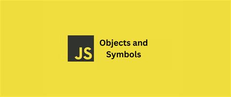 Symbols And Objects In Js♥ Dev Community
