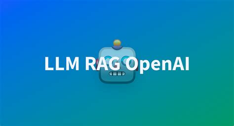 Llm Rag Openai A Hugging Face Space By Swedishconsultant