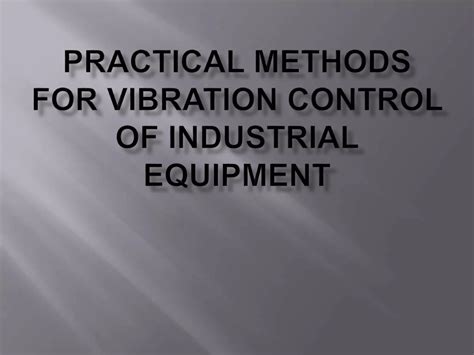 Practical Methods For Vibration Control Of Industrial Equipment Ppt