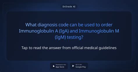 What Diagnosis Code Can Be Used To Order Immunoglobulin A Iga And Immunoglobulin M Igm Testing