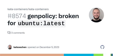 Genpolicy Broken For `ubuntulatest` · Issue 8574 · Kata Containers