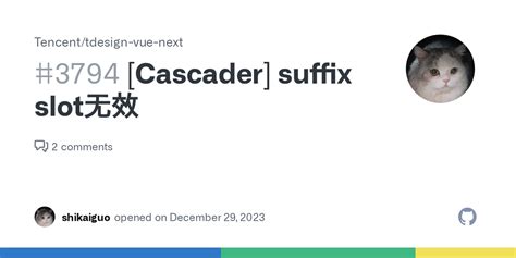 Cascader Suffix Slot无效 · Issue 3794 · Tencenttdesign Vue Next · Github
