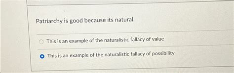 Solved Patriarchy Is Good Because Its Natural This Is An